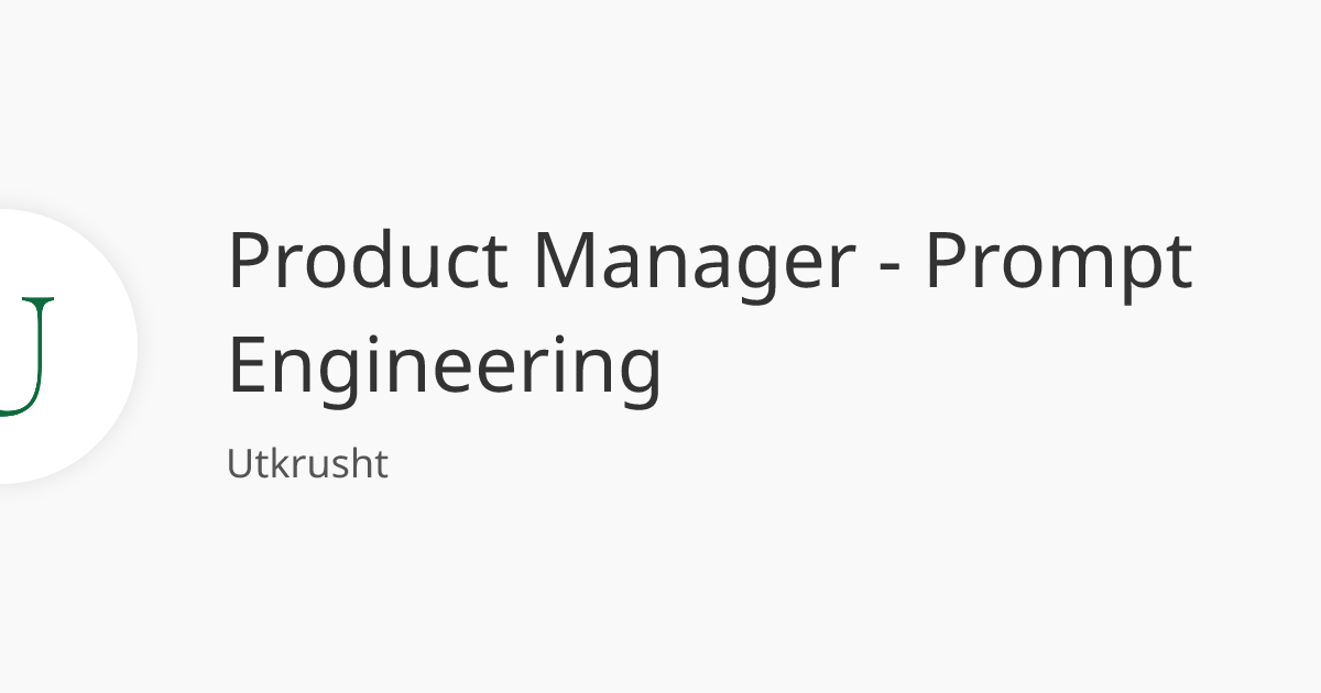 Product Manager - Prompt Engineering | Utkrusht